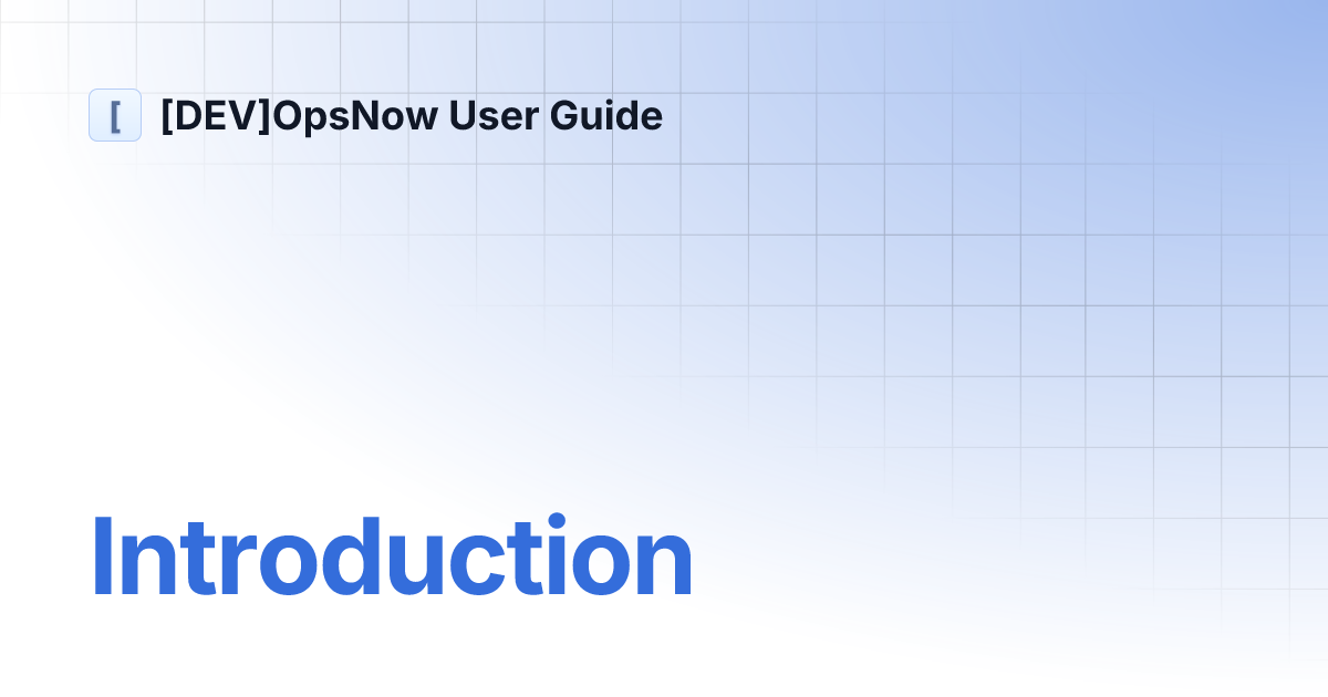 Introduction | [DEV]OpsNow User Guide